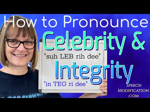 How to Pronounce Celebrity and Integrity