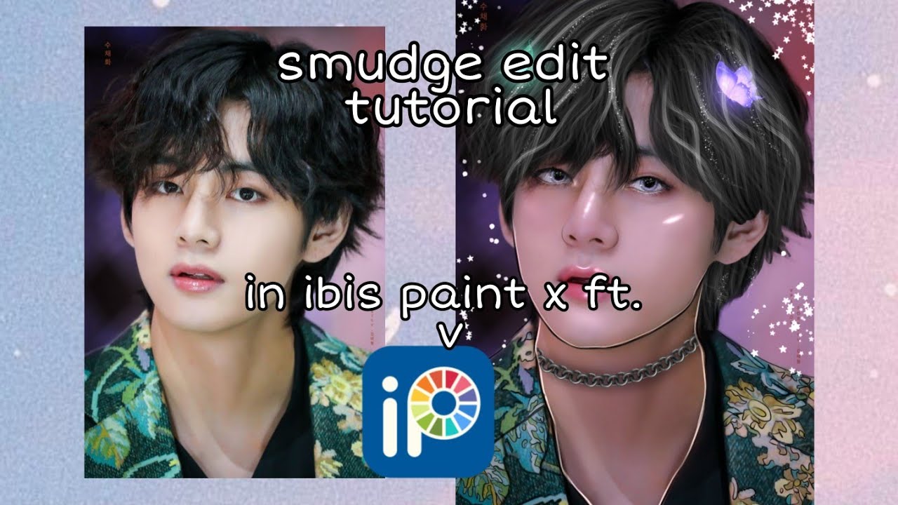 smudge edit tutorial |ft. V |#ibispaintx #v