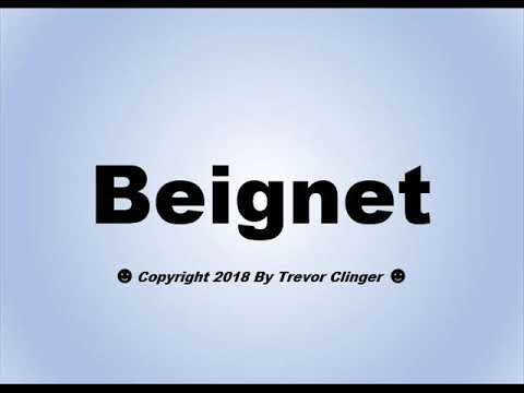 How To Pronounce Beignet