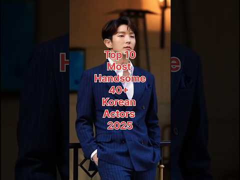 Top 10 Handsome 40+ Korean Actors 2025 #Shorts #viral #trending