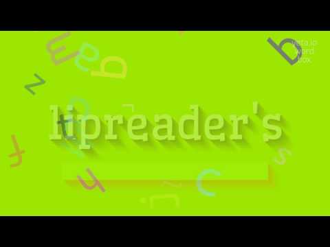 LIPREADER'S - HOW TO PRONOUNCE IT?