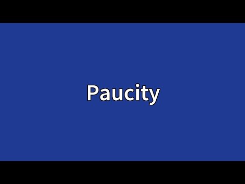 Paucity Meaning