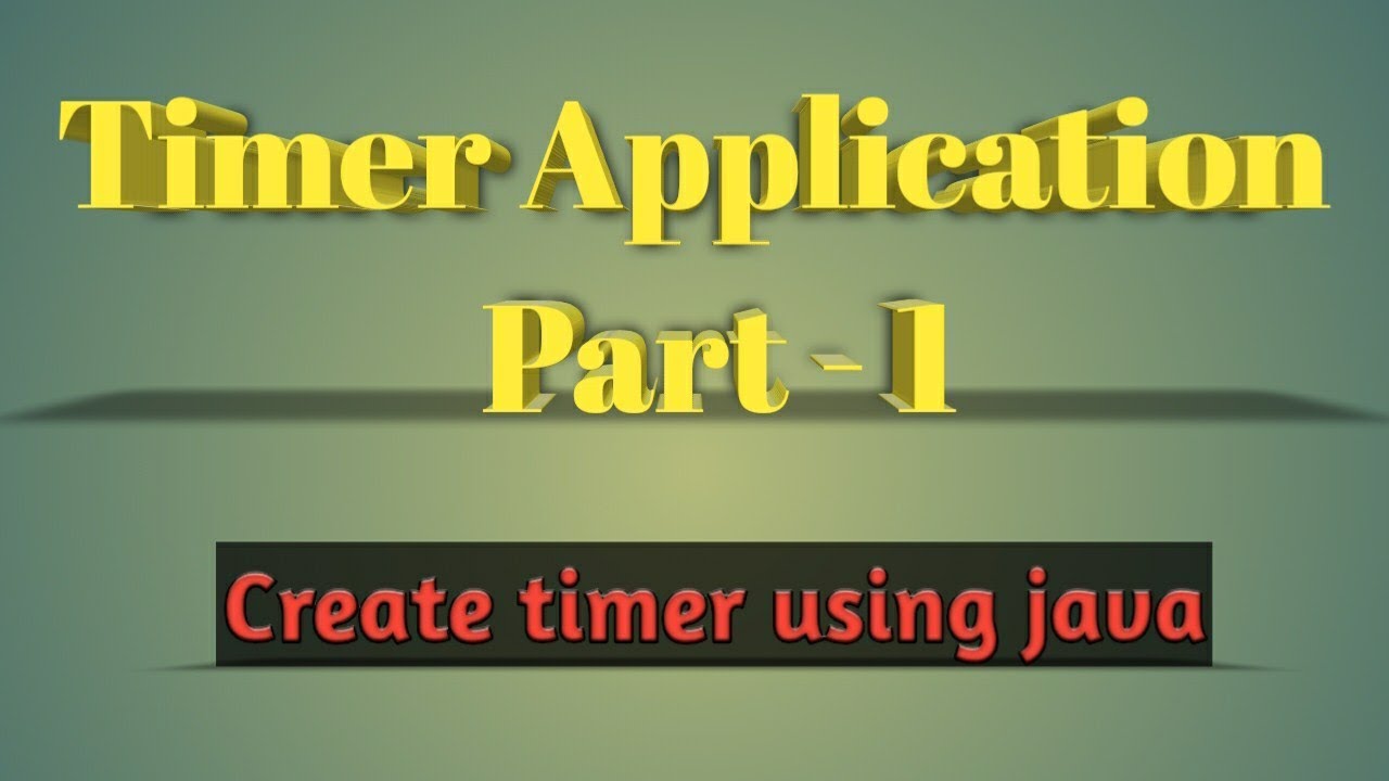 Create your own timer using java || Timer Application
