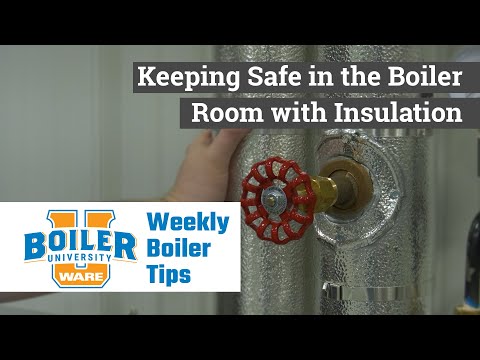 Keeping Safe in the Boiler Room with OSHA Required Insulation - Weekly Boiler Tips