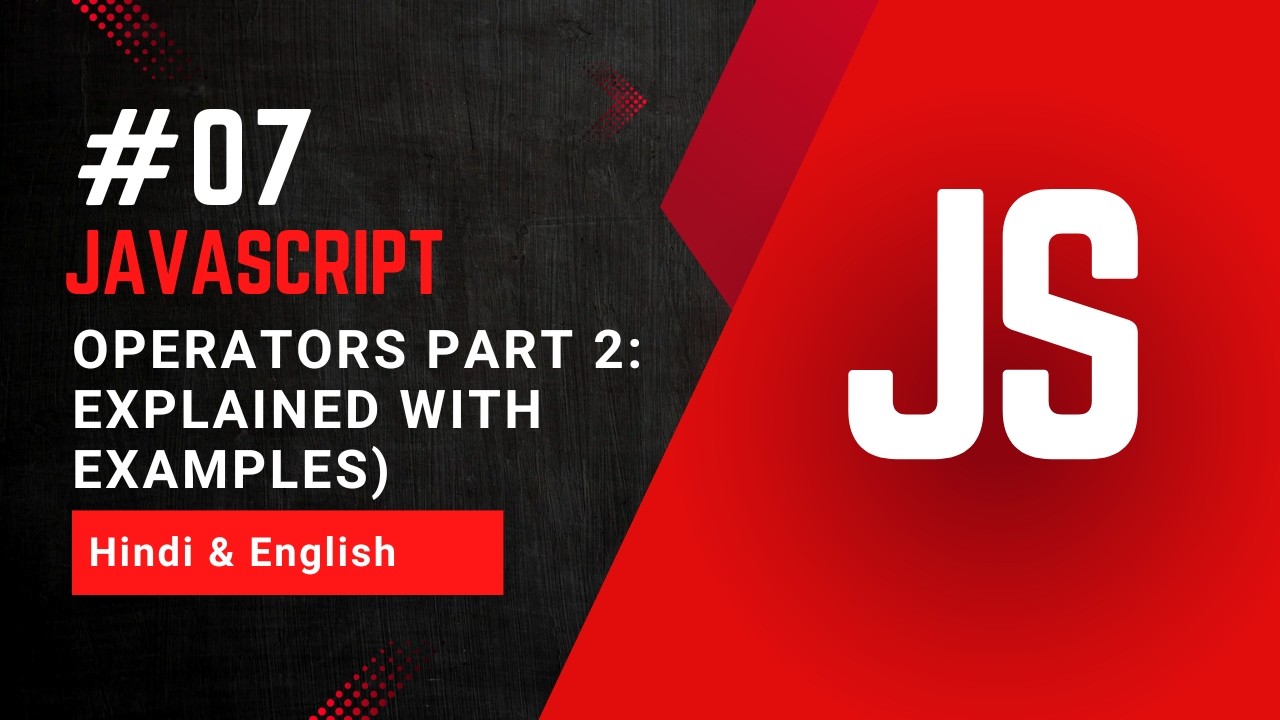 Operators in JavaScript Part 2 | All Operators Explained with Examples