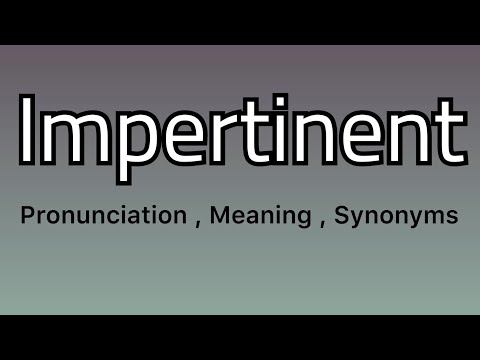 Impertinent meaning - Impertinent pronunciation - Impertinent example - Impertinent synonyms