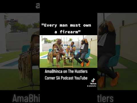 "Every man must own a firearm" - AmaBhinca on The Hustlers Corner SA Podcast #djsbu #ngizwemchunu