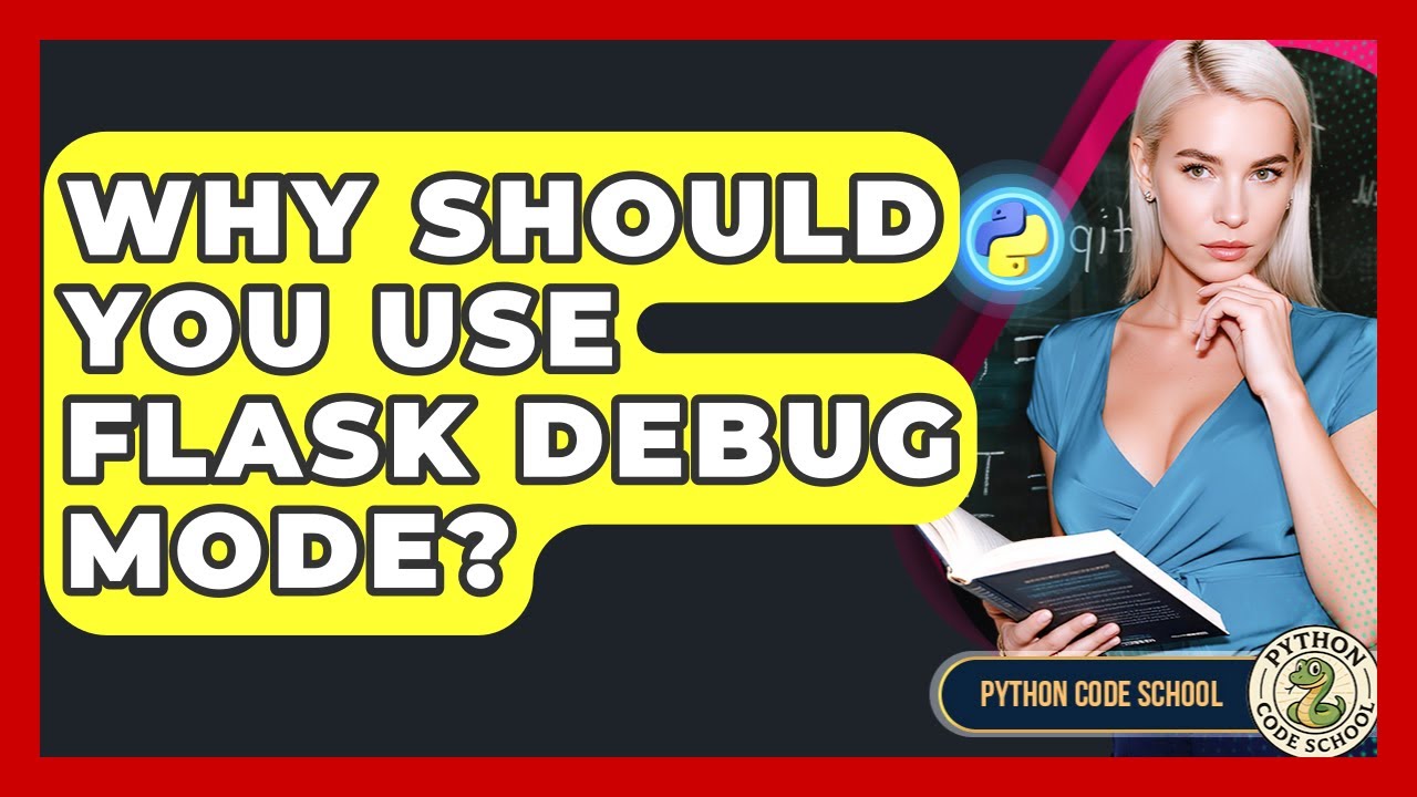 Why Should You Use Flask Debug Mode? - Python Code School