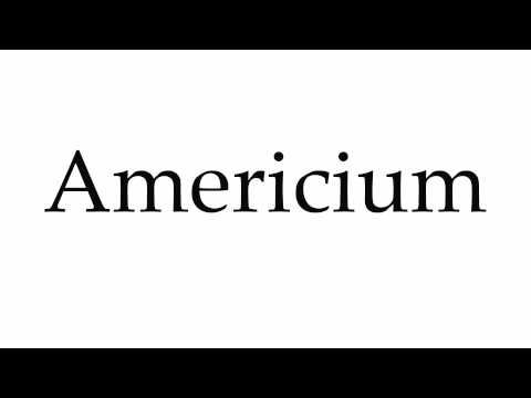 How to Pronounce Americium
