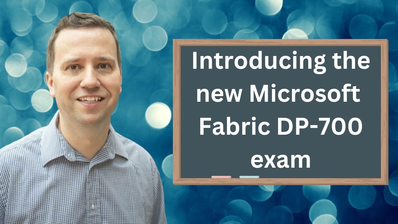 Introducing Microsoft Exam DP-700: Implementing Data Engineering Solutions Using Microsoft Fabric
