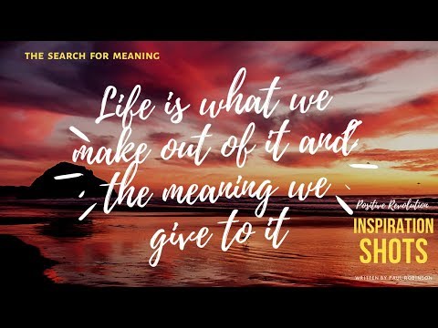 Life is what we make out of it and the meaning we give to it | INSPIRATIONAL VIDEO 2019