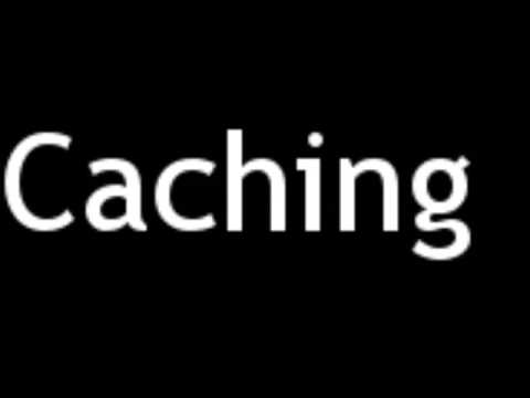How to Pronounce Caching
