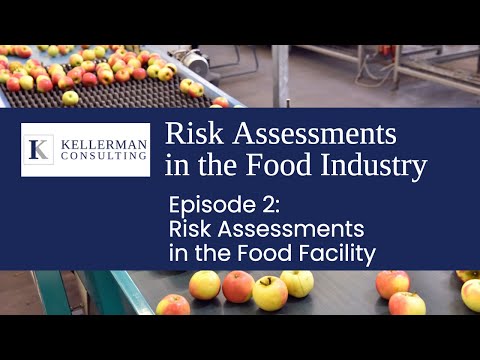 Risk Assessment in the Food Industry - Episode #2: Risk Assessments in the Food Facility