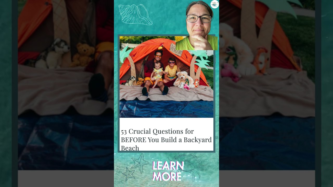 Don't Build a Backyard Beach until you read these 53 questions!
