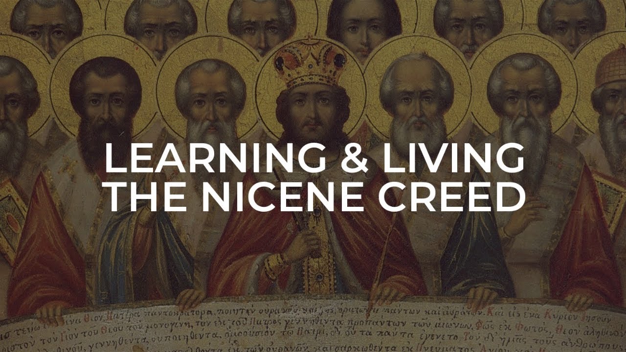 Learning & Living The Nicene Creed / Week 1 | The Church of the Good ...