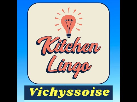 VICHYSSOISE - Kitchen Lingo Culinary Vocab Learning Challenge