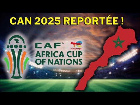 La CAN 2025 au Maroc officiellement reportée