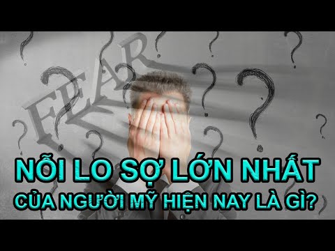 Nỗilosợlớnnhất của ngườiMỹ hiện nay là gì?