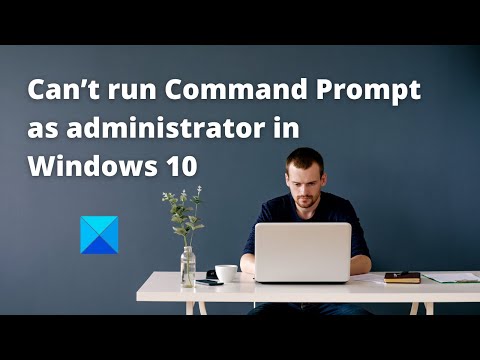 Can’t run Command Prompt as administrator in Windows 10