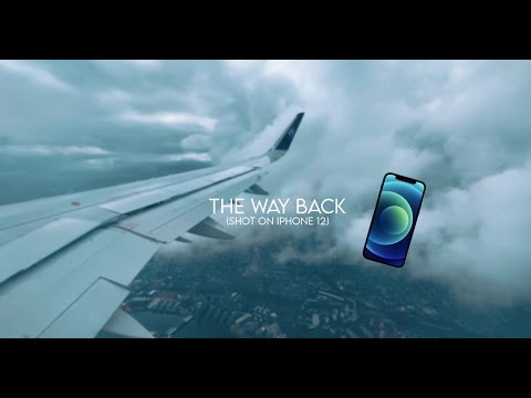 THE WAY BACK (Shot on iPhone 12)
