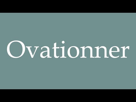 How to Pronounce ''Ovationner'' (Ovation) Correctly in French