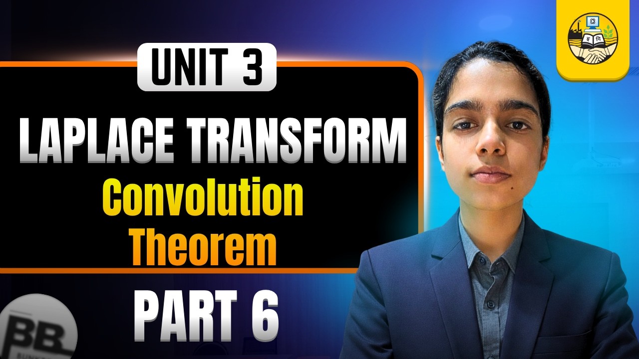 Convolution Theorem | Part 3.6 | Unit 3 | Applied Mathematics II