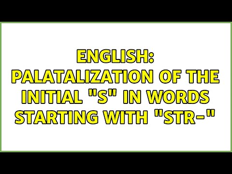 English: Palatalization of the initial "s" in words starting with "str-" (3 Solutions!!)