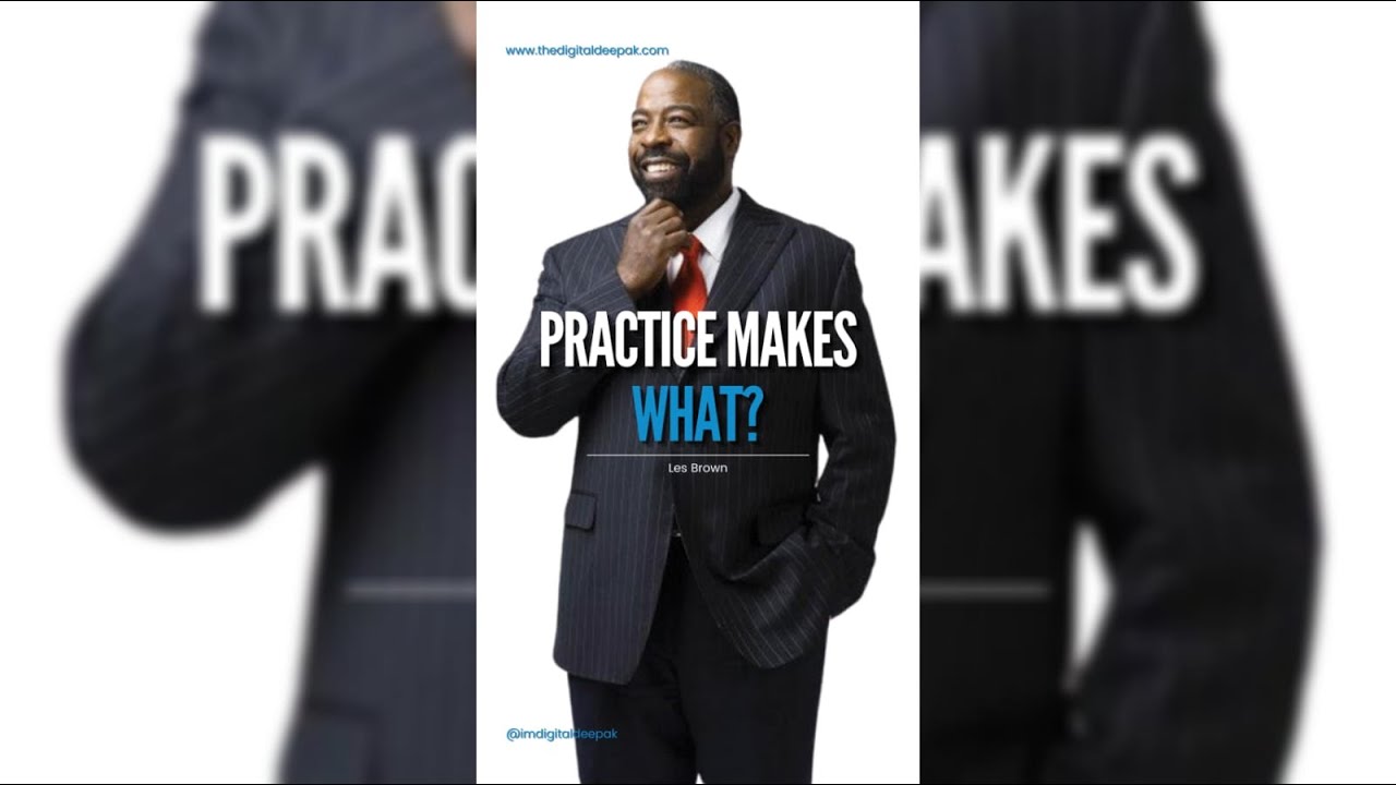 Practice Makes What? | Les Brown | Deepak Kumar #shorts