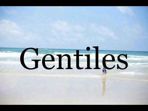 How To Pronounce Gentiles🌈🌈🌈🌈🌈🌈Pronunciation Of Gentiles