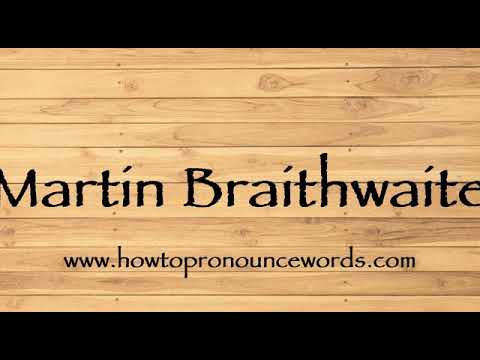 How To Pronounce Martin Braithwaite ? How To say Martin Braithwaite New Video