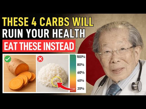 Japan's Oldest Doctor: 4 carbs you MUST eat Daily and 4 You should NEVER touch