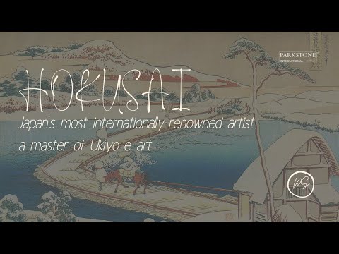 Hokusai - Japan’s most internationally-renowned artist, a master of Ukiyo-e art