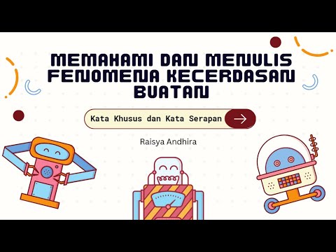 MEMAHAMI FENOMENA KECERDASAN BUATAN: Kata Khusus dan Kata Serapan (Bagian 3)