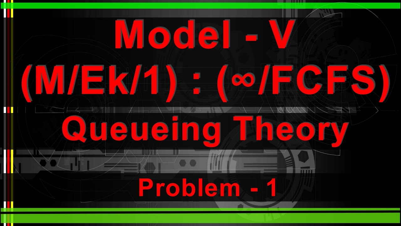 Queueing Theory - Model 5 Problem 1
