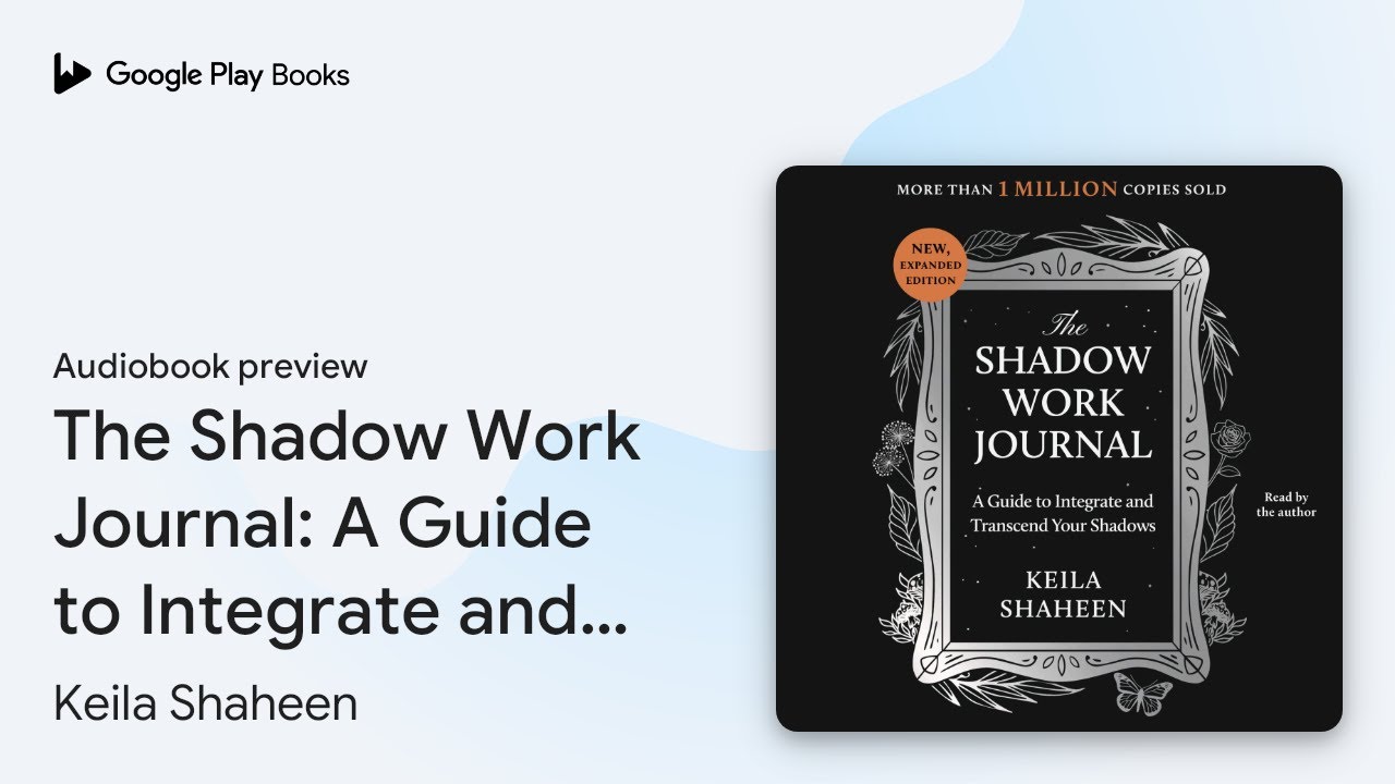 The Shadow Work Journal: A Guide to Integrate… by Keila Shaheen · Audiobook preview