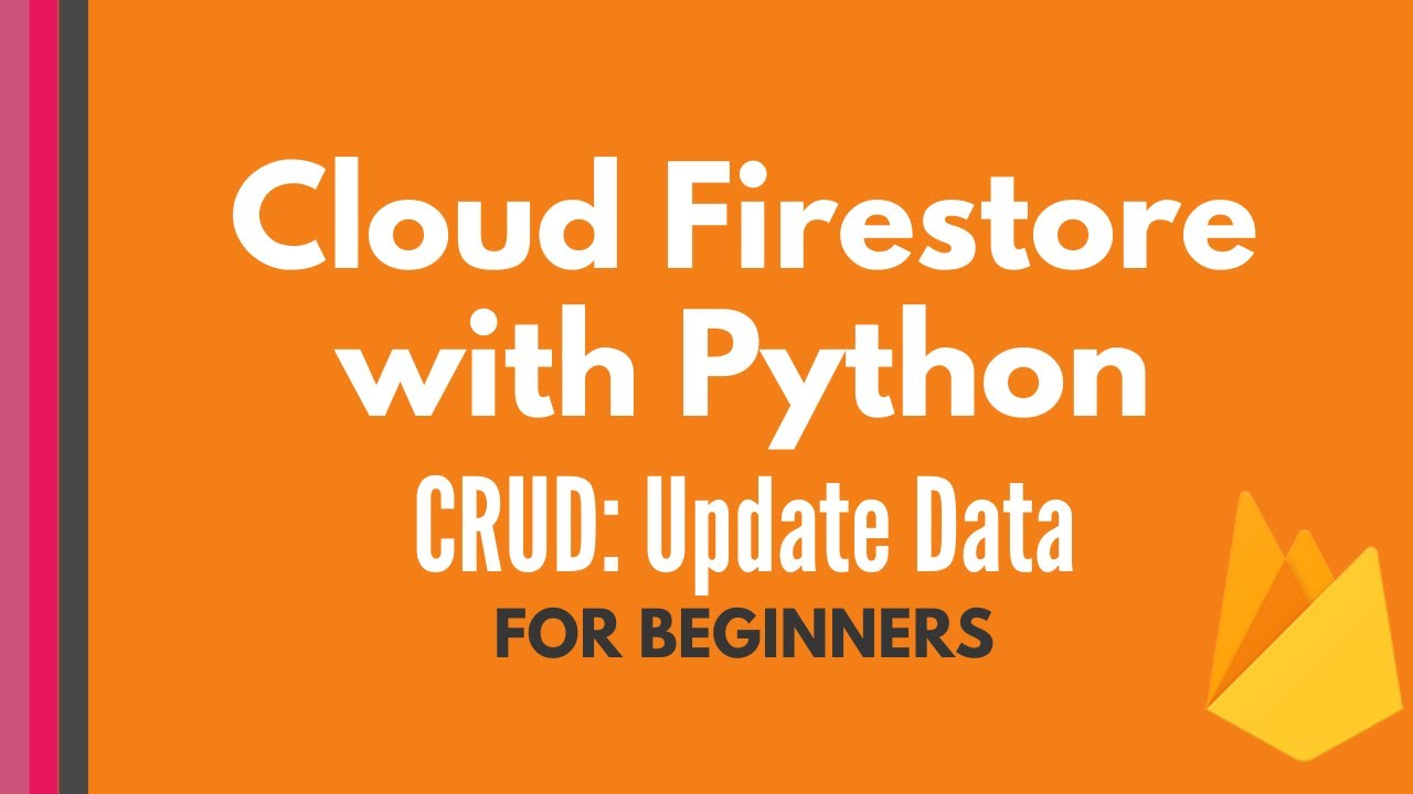 Cloud Firestore and Python tutorial #4: Update Data [CRUD tutorial for beginners]