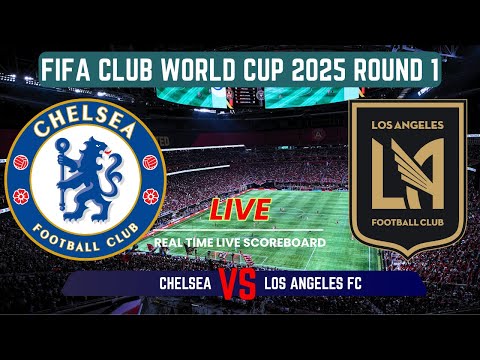 LAFC Vs Chelsea LIVE Scores UPDATES: FIFA Club World Cup 2025 Round 1