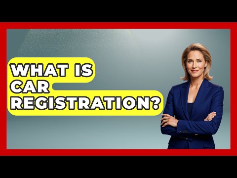 What Is Car Registration? - Car Performance Pros