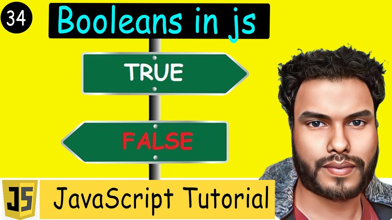 #34 Booleans in JS | Understanding Boolean : True, False and Boolean Object Explained