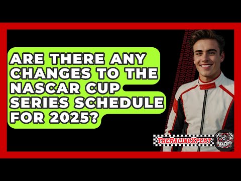 Are There Any Changes to the NASCAR Cup Series Schedule for 2025? - The Racing Xpert