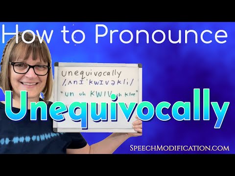 How to Pronounce Unequivocally