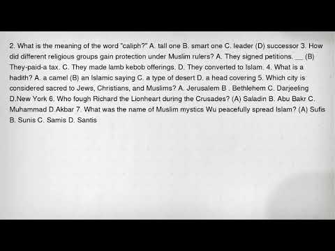 2. What is the meaning of the word "caliph?" A. tall one B. smart one C. leader (D) successor 3. How