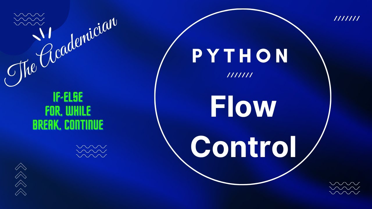 [PY 4] Flow control:  if elif else, Loops for, while, for-else, while-else, break, continue