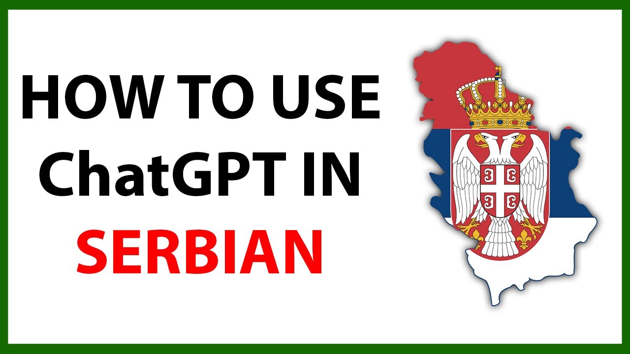 How to Use Chat GPT in Serbian in 2024