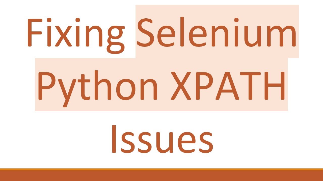 Fixing Selenium Python XPATH Issues