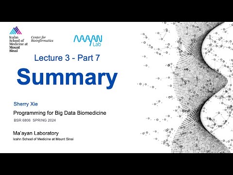 BSR6806 - Lecture 3 - Part 7 - Summary - Sherry Xie - ISMMS -Spring 2024