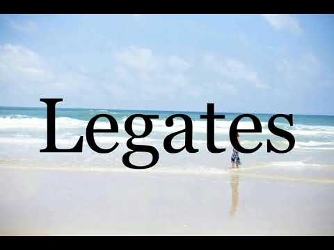 How To Pronounce Legates🌈🌈🌈🌈🌈🌈Pronunciation Of Legates