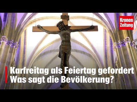 Karfreitag weiterhin als Feiertag gefordert - Was sagt die Bevölkerung? | krone.tv NEWS