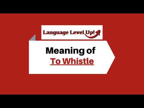 To Whistle Meaning