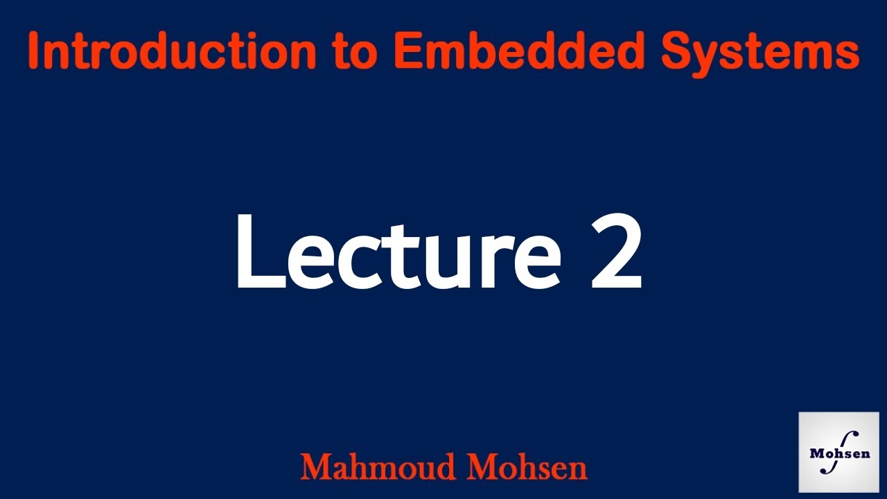 Lecture 2 - Introduction to Embedded Systems